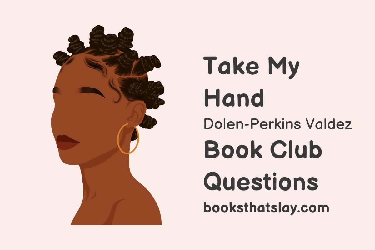 10 Take My Hand Book Club Questions For Discussion