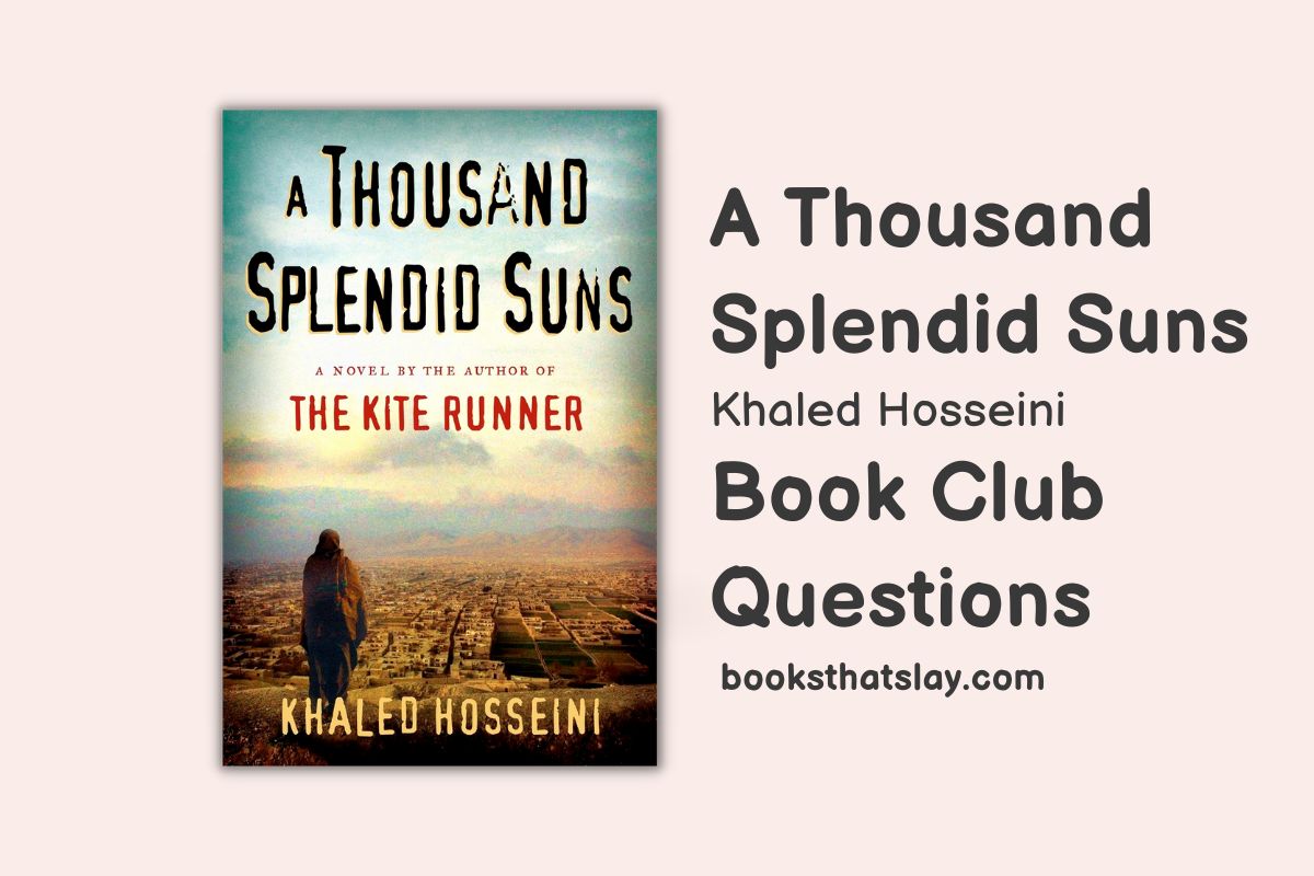 10 A Thousand Splendid Suns Discussion Questions