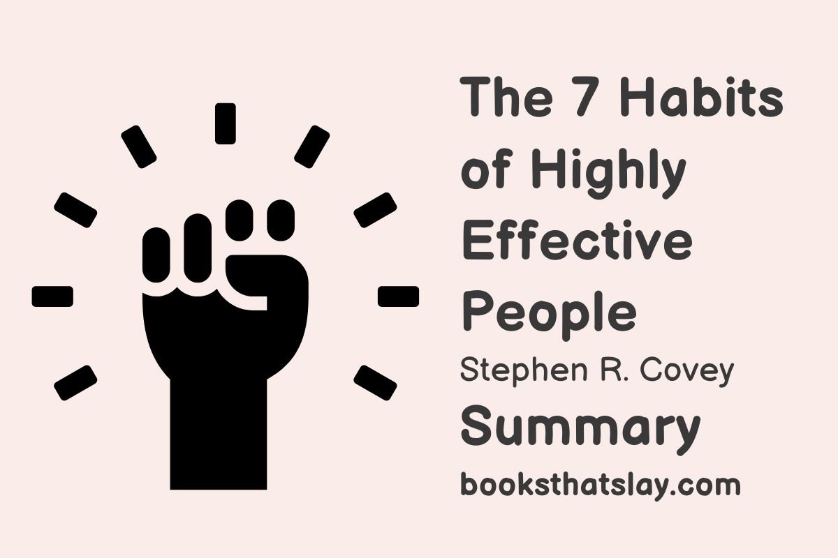 The 7 Habits of Highly Effective People Summary