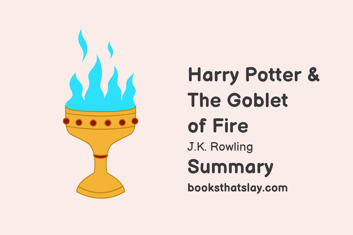 Harry Potter and The Goblet of Fire Summary, Characters and Themes