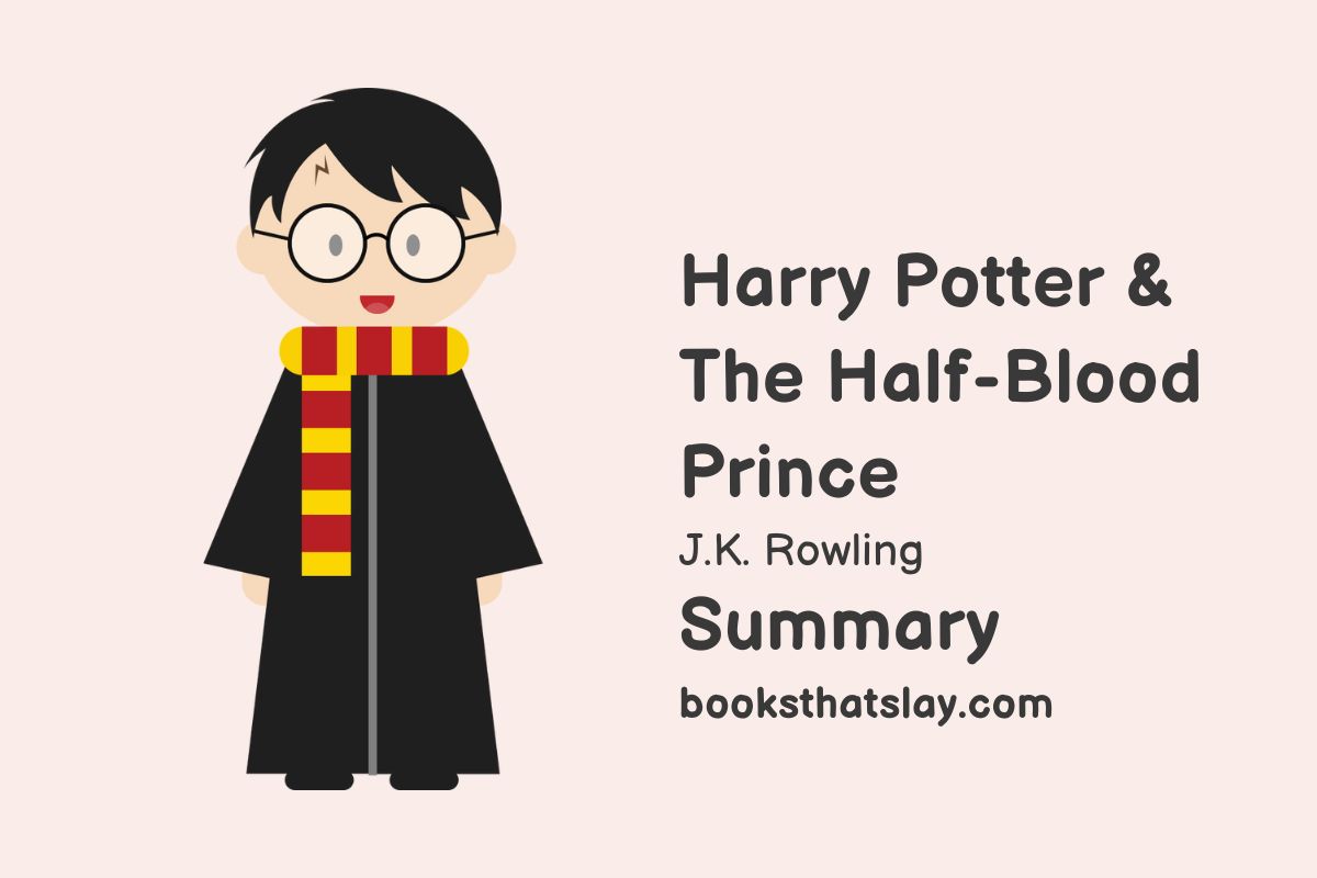Harry Potter and the Half-Blood Prince Summary, Characters and Themes