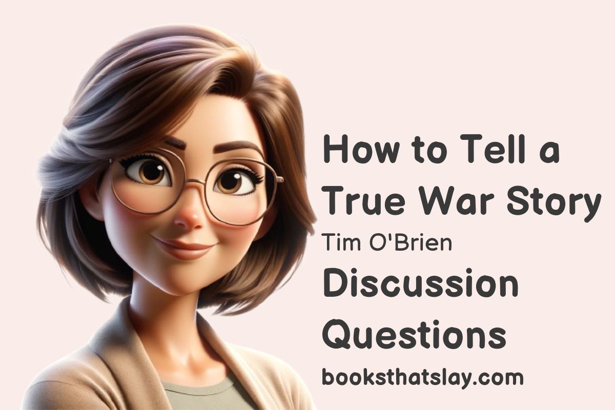 How to Tell a True War Story Discussion Questions