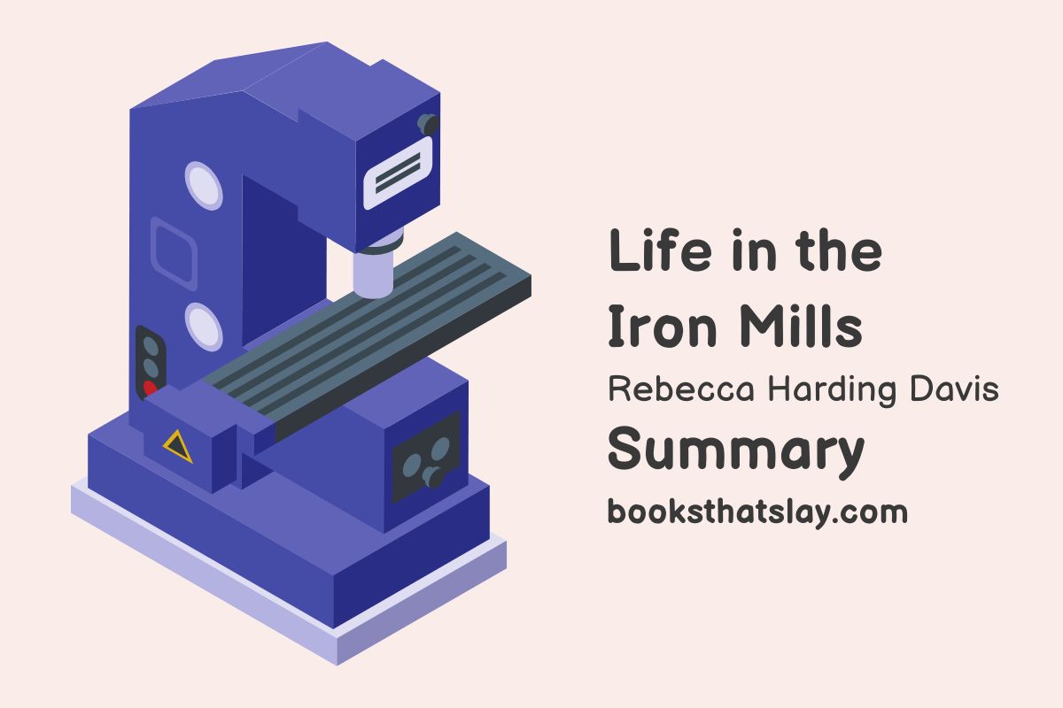 Life In The Iron Mills Summary, Characters and Themes