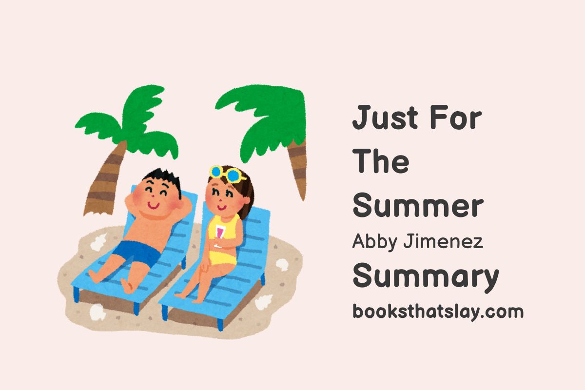 Just For The Summer Summary, Characters and Themes