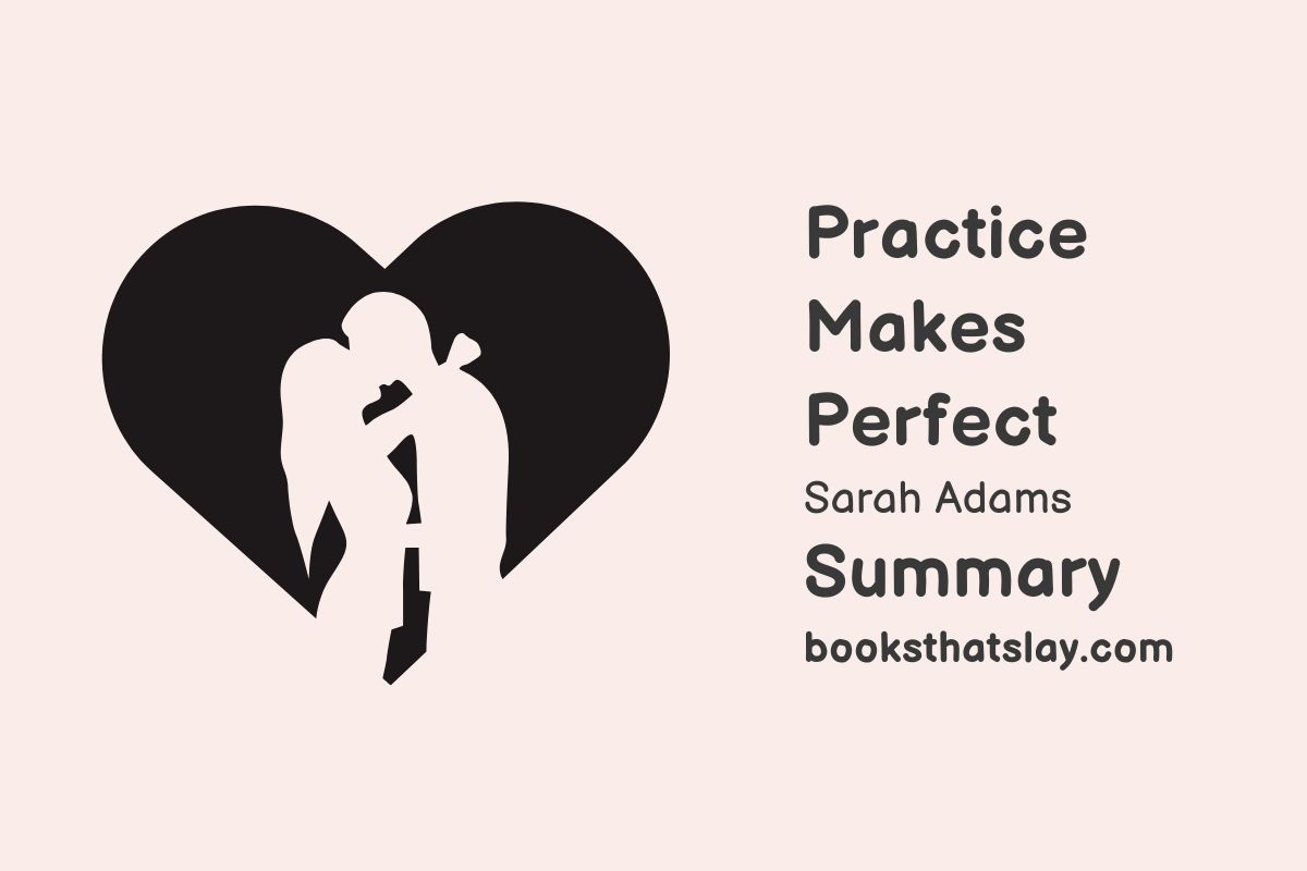Practice Makes Perfect Summary, Characters and Themes