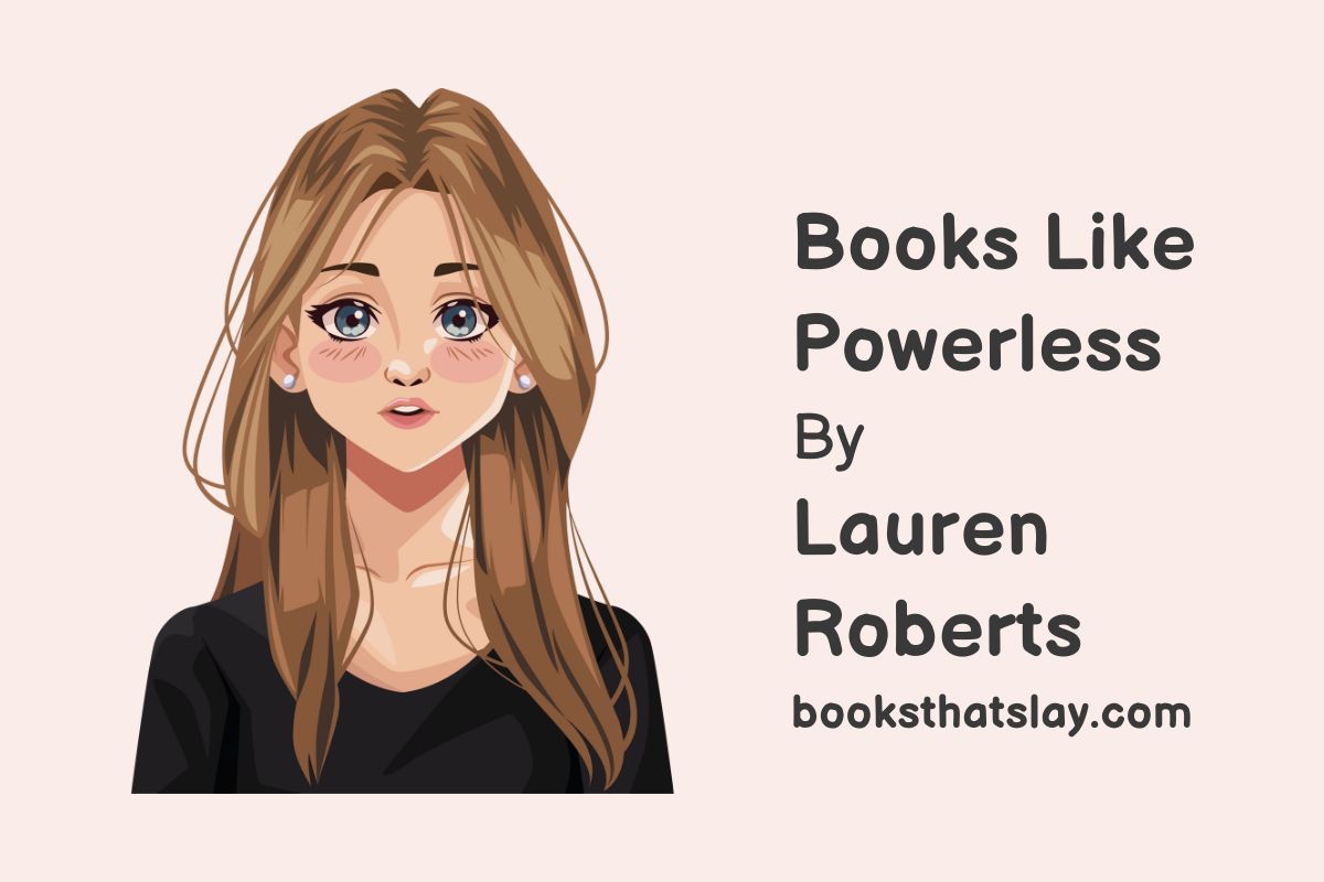 20 Books Like Powerless By Lauren Roberts