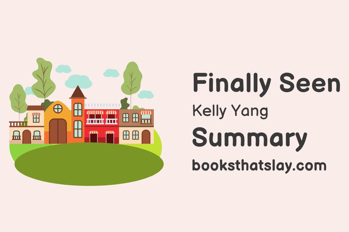 Finally Seen Summary, Characters and Themes