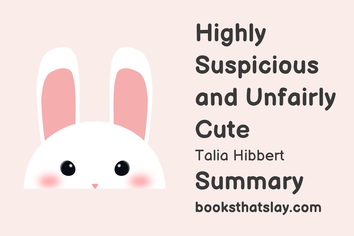 Highly Suspicious and Unfairly Cute Summary, Characters and Themes