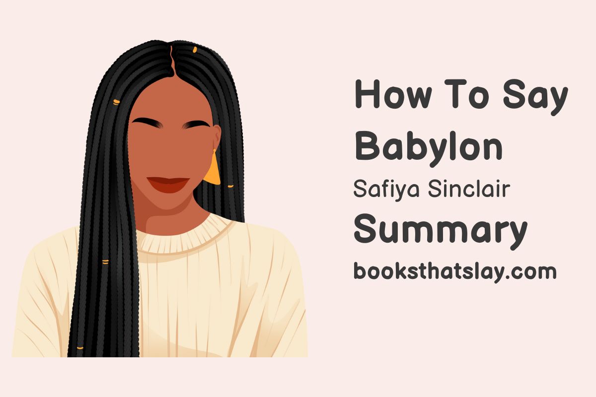 How to Say Babylon Summary, Analysis and Key Themes