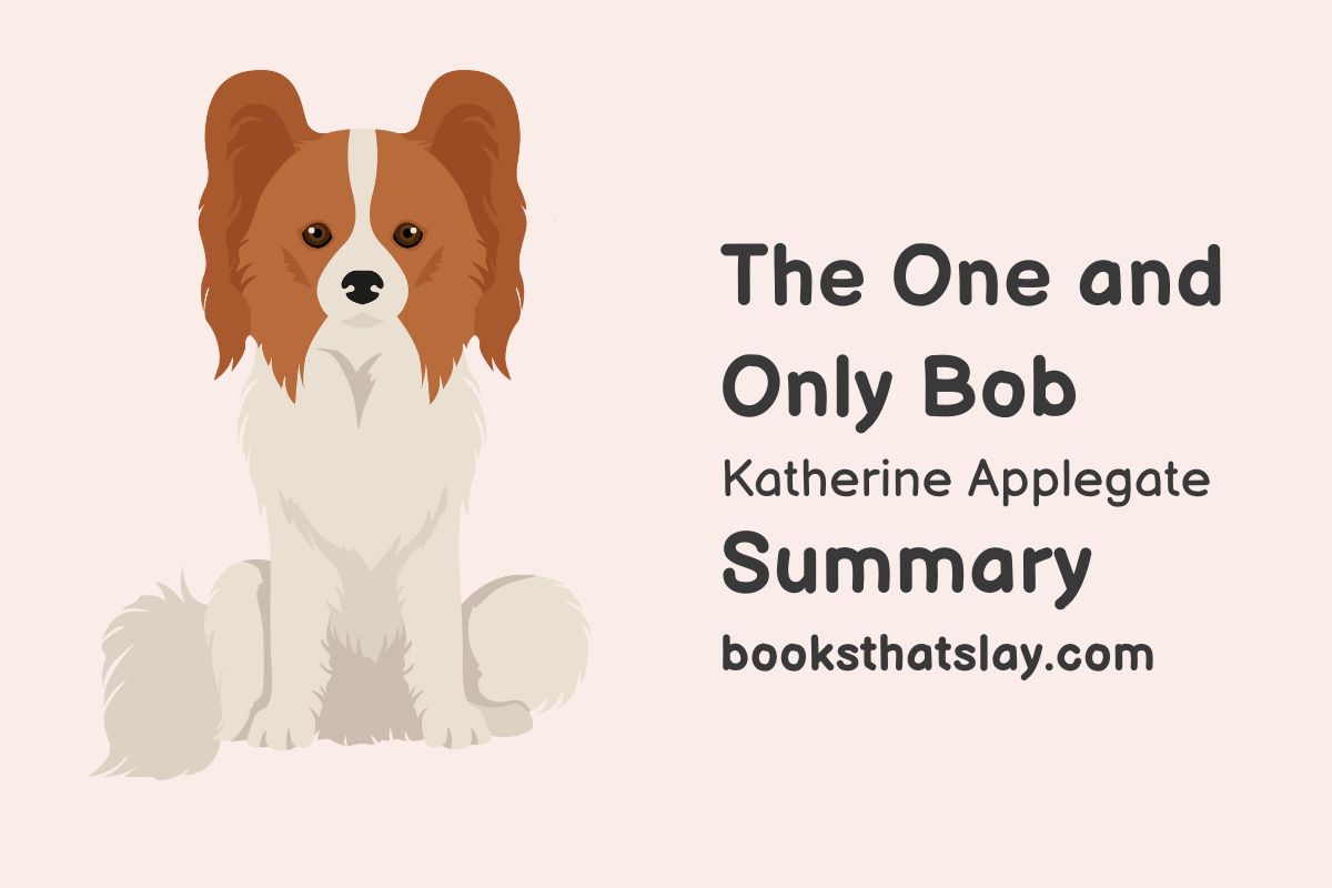 The One and Only Bob Summary, Characters and Themes