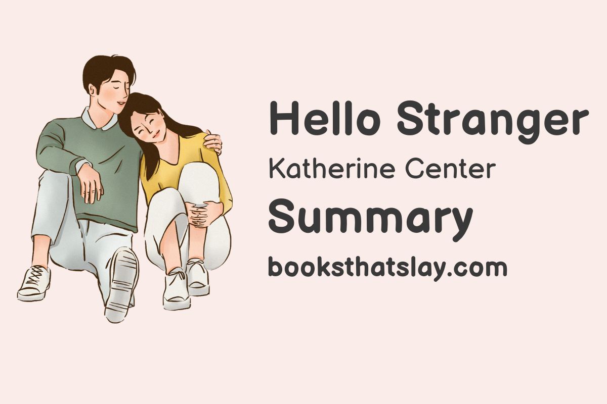 Hello Stranger by Katherine Center Summary, Characters and Themes