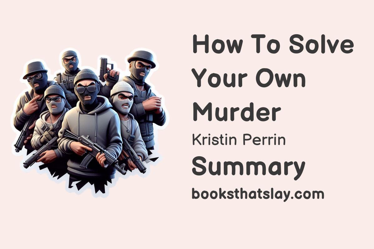 How to Solve Your Own Murder Summary, Characters and Themes