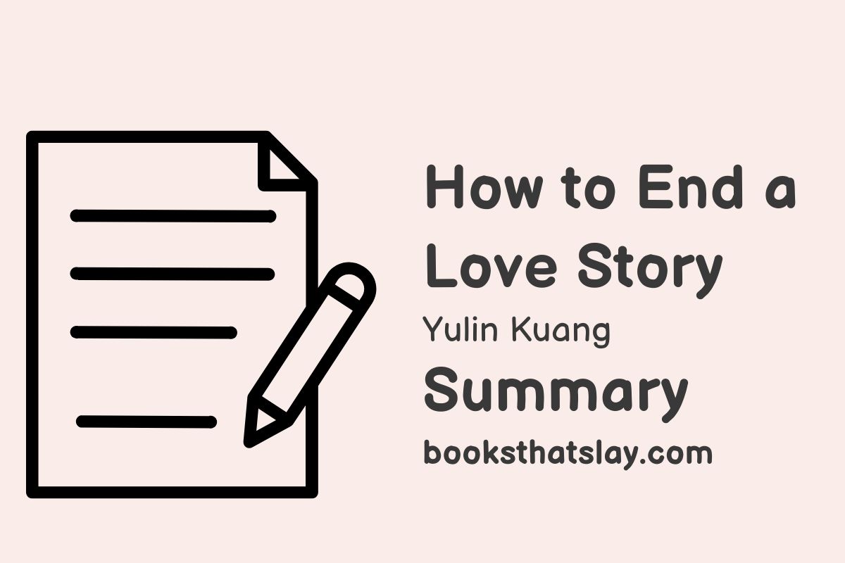 How to End a Love Story Summary, Characters and Themes
