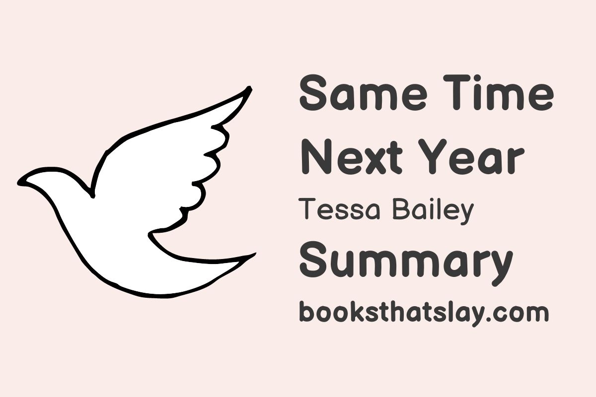 Same Time Next Year by Tessa Bailey Summary, Characters and Themes