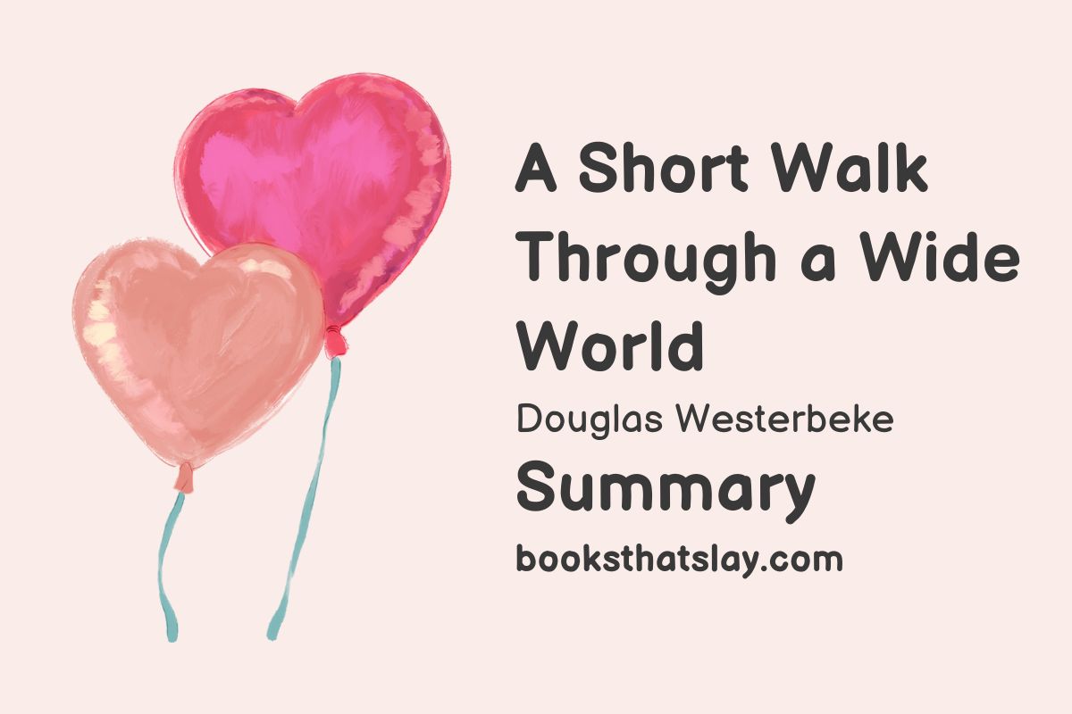 A Short Walk Through a Wide World Summary, Characters and Themes