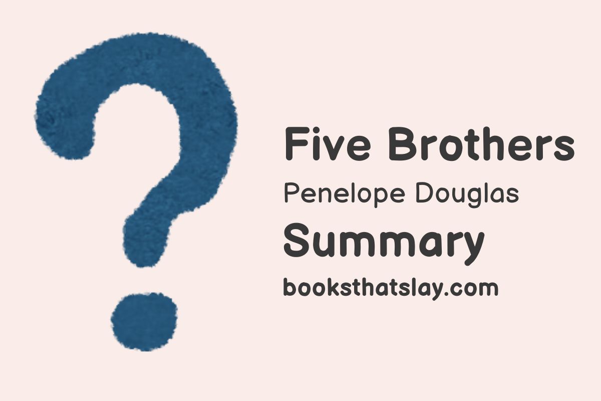 Five Brothers by Penelope Douglas Summary, Characters and Themes