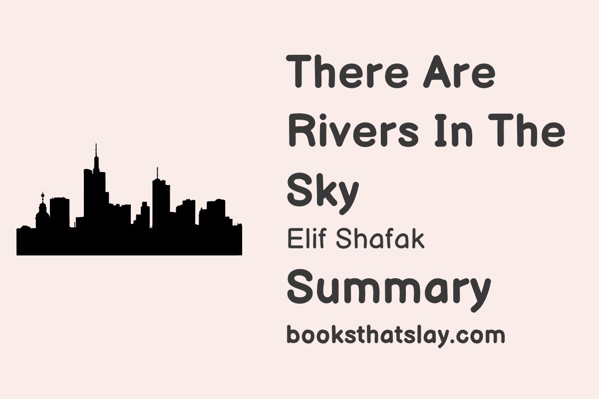 There Are Rivers in the Sky Summary, Characters and Themes