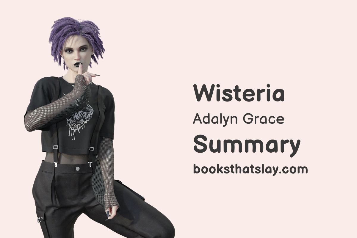 Wisteria by Adalyn Grace Summary, Characters and Themes