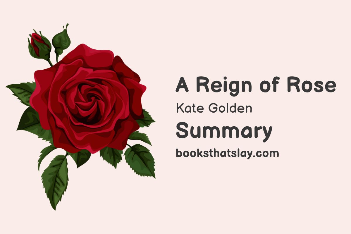 A Reign of Rose Summary, Characters and Themes
