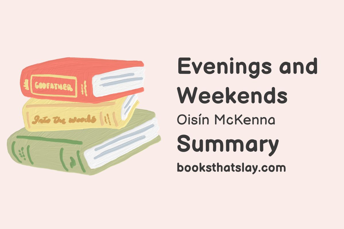 Evenings and Weekends by Oisín McKenna Summary, Characters and Themes