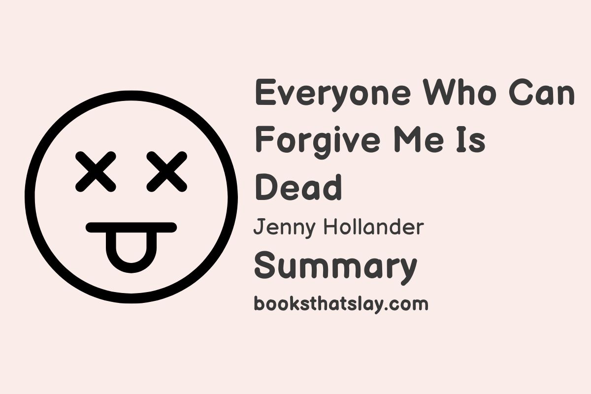 Everyone Who Can Forgive Me Is Dead Summary, Characters and Themes