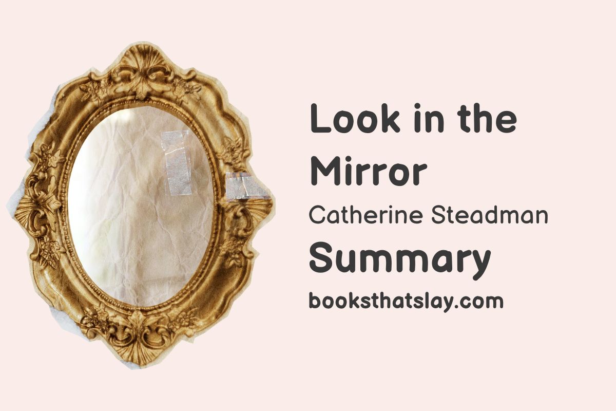 Look in the Mirror by Catherine Steadman Summary, Characters and Themes