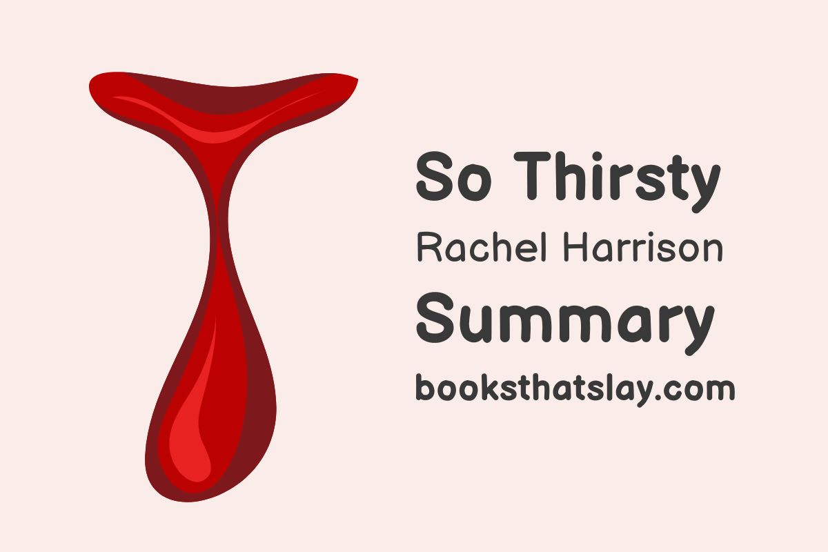 So Thirsty by Rachel Harrison Summary, Characters and Themes
