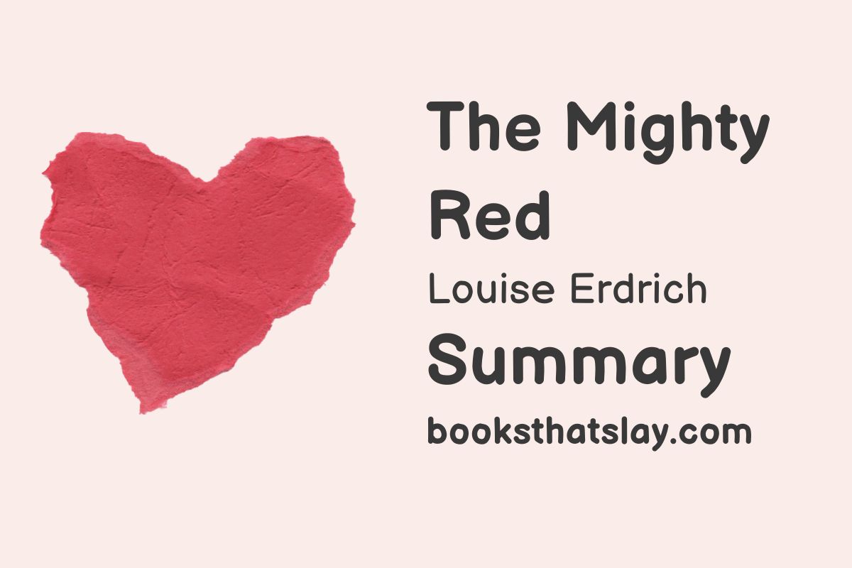 The Mighty Red by Louise Erdrich Summary, Characters and Themes