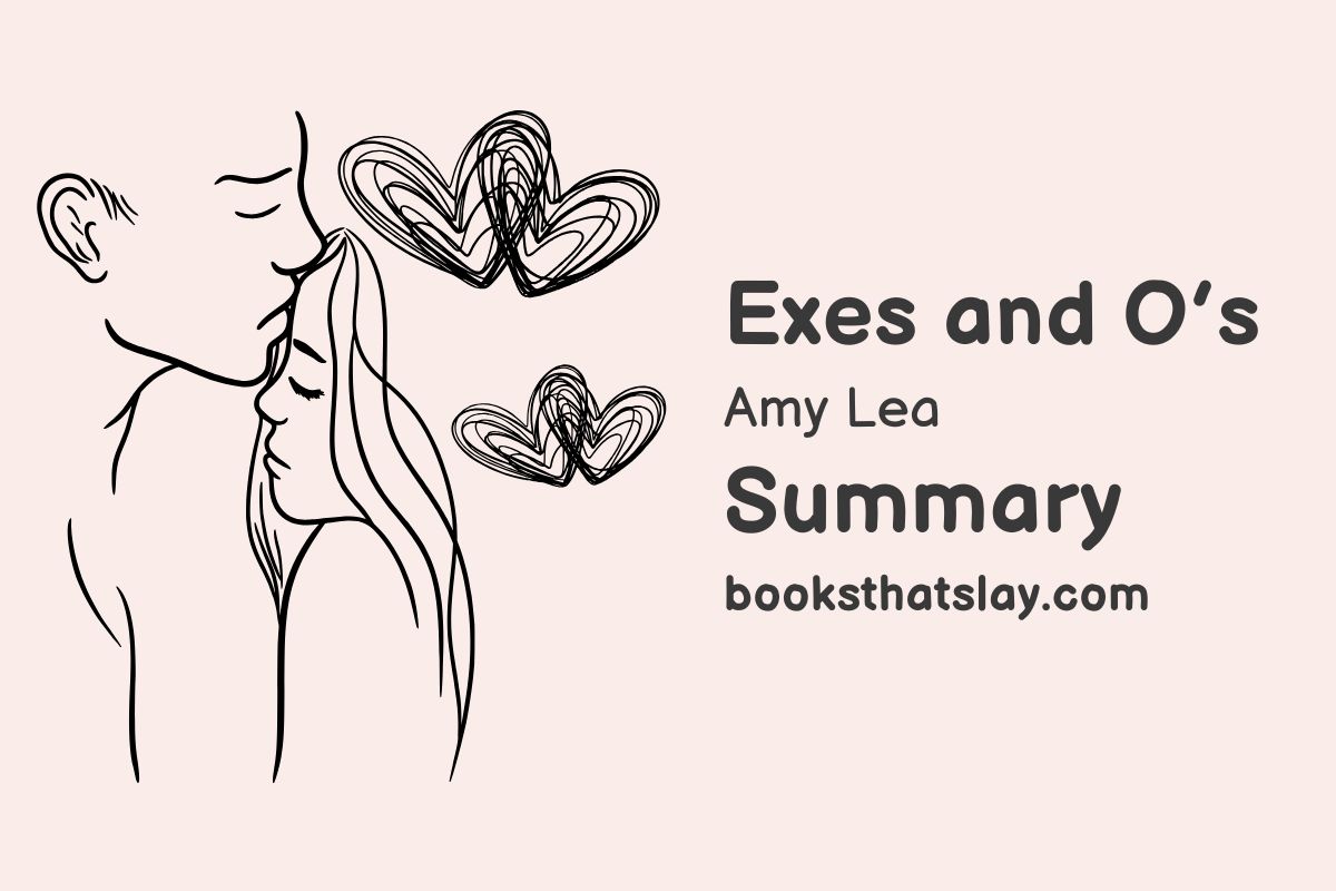 Exes and O’s by Amy Lea Summary, Characters and Themes