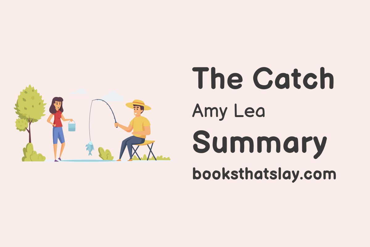 The Catch by Amy Lea Summary, Characters and Themes