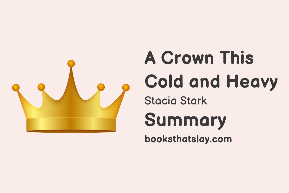 A Crown This Cold and Heavy Summary, Characters and Themes