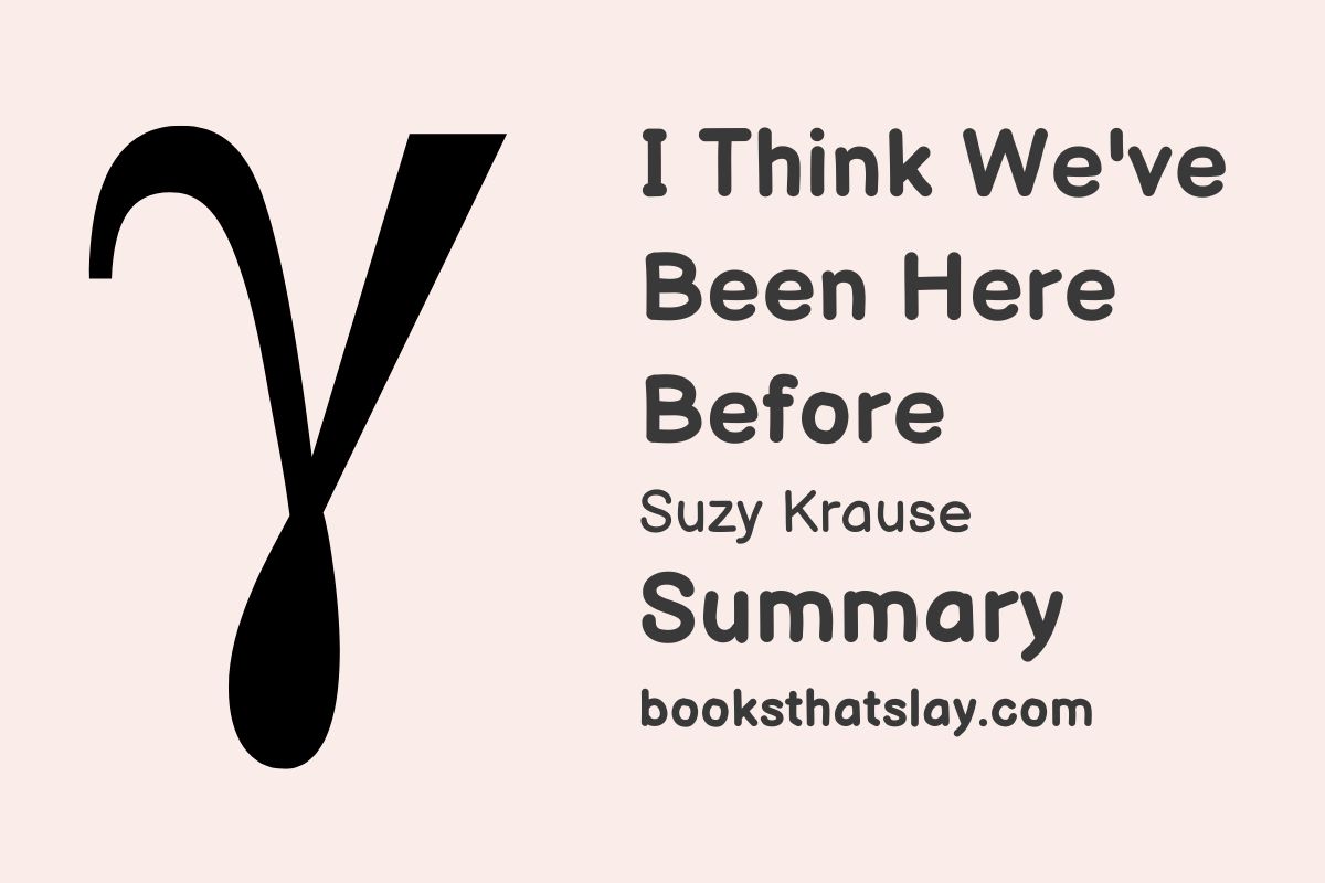 I Think We've Been Here Before Summary, Characters and Themes