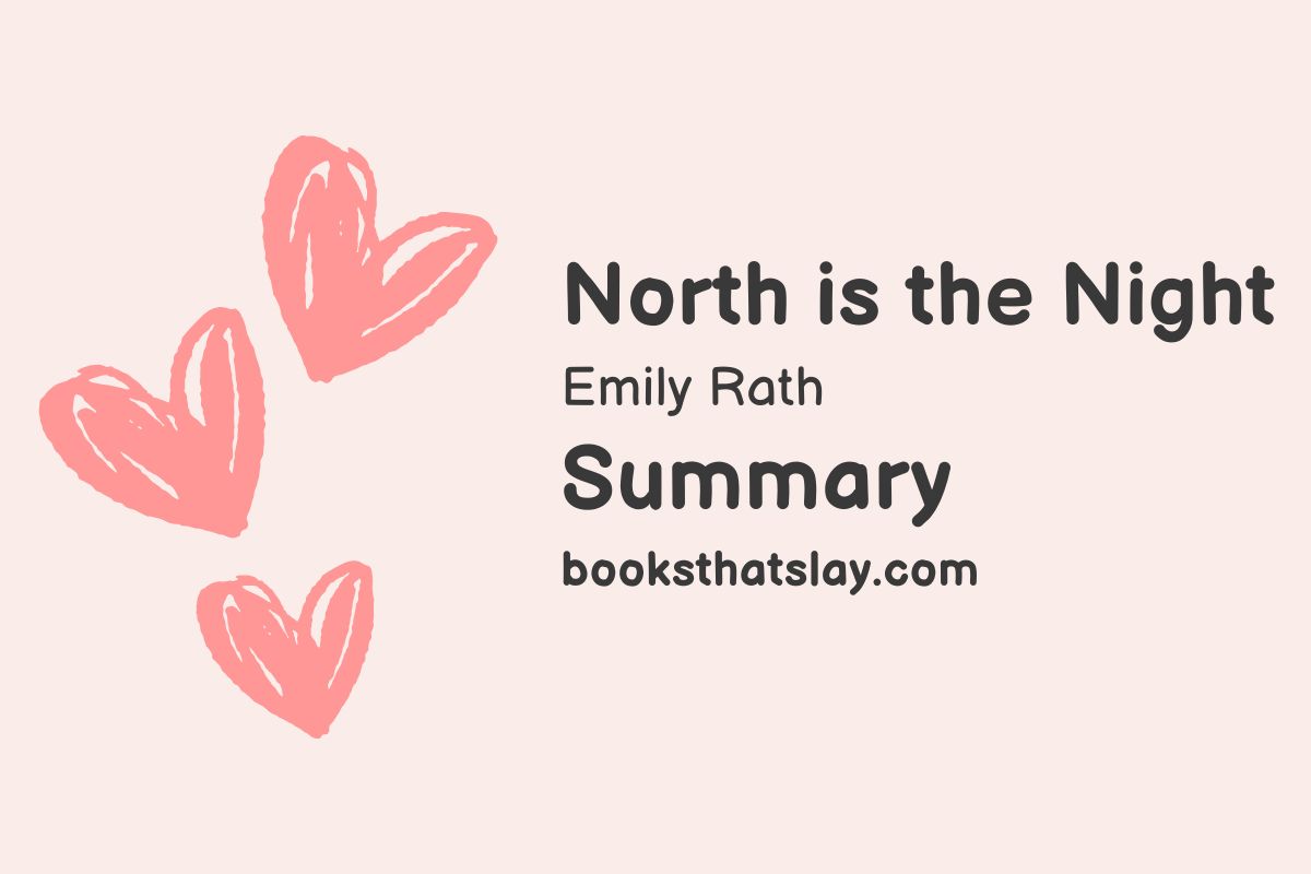 North is the Night Summary, Characters and Themes