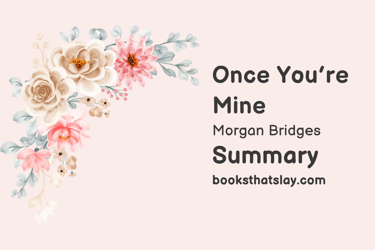 Once You’re Mine Summary, Characters and Themes