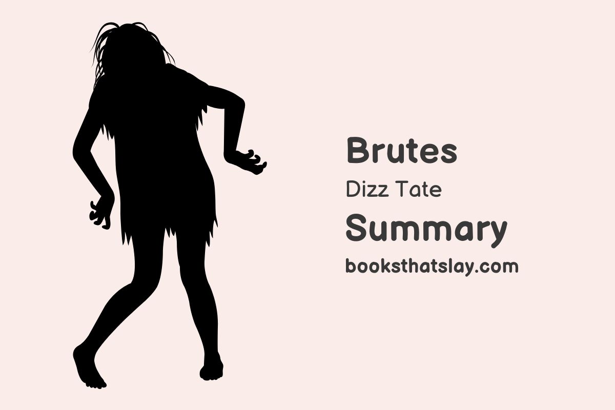 Brutes by Dizz Tate Summary, Characters and Themes