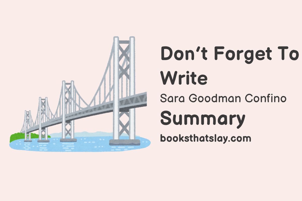 Don’t Forget to Write Summary, Characters and Themes