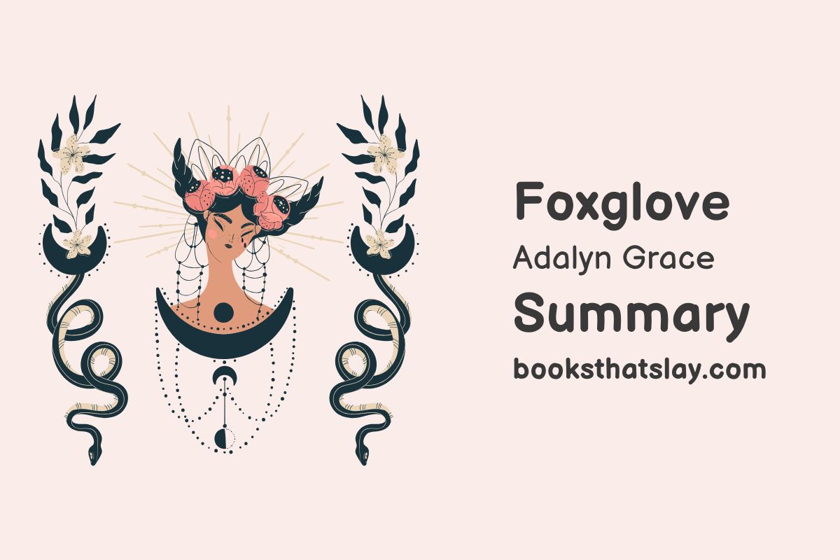 Foxglove by Adalyn Grace Summary, Characters and Themes