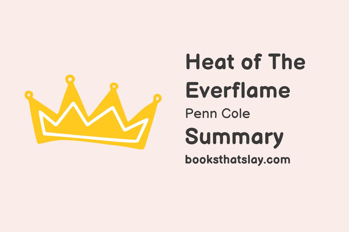 Heat of The Everflame Summary, Characters and Themes