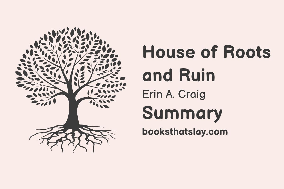 House of Roots and Ruin Summary, Characters and Themes