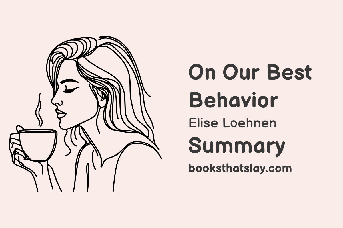 On Our Best Behavior Summary, Analysis and Themes