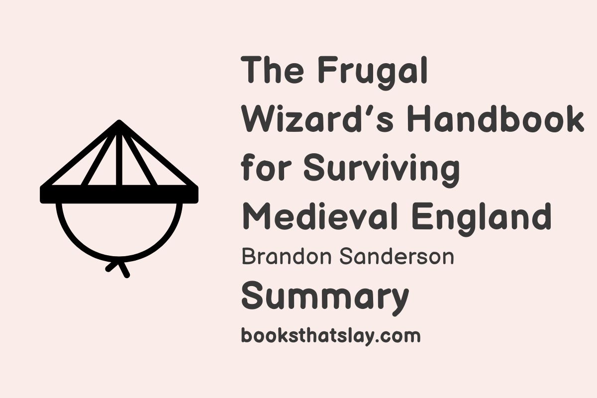 The Frugal Wizard’s Handbook for Surviving Medieval England Summary, Characters and Themes