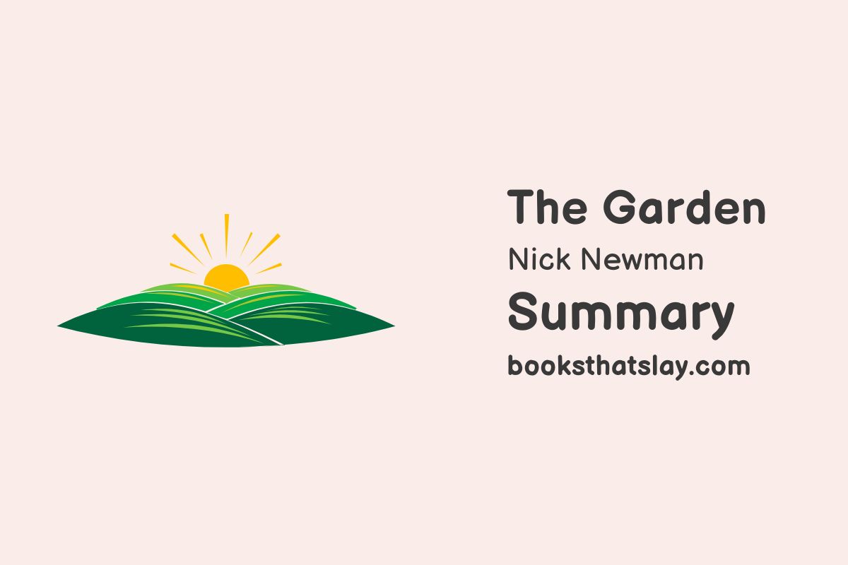 The Garden by Nick Newman Summary, Characters and Themes