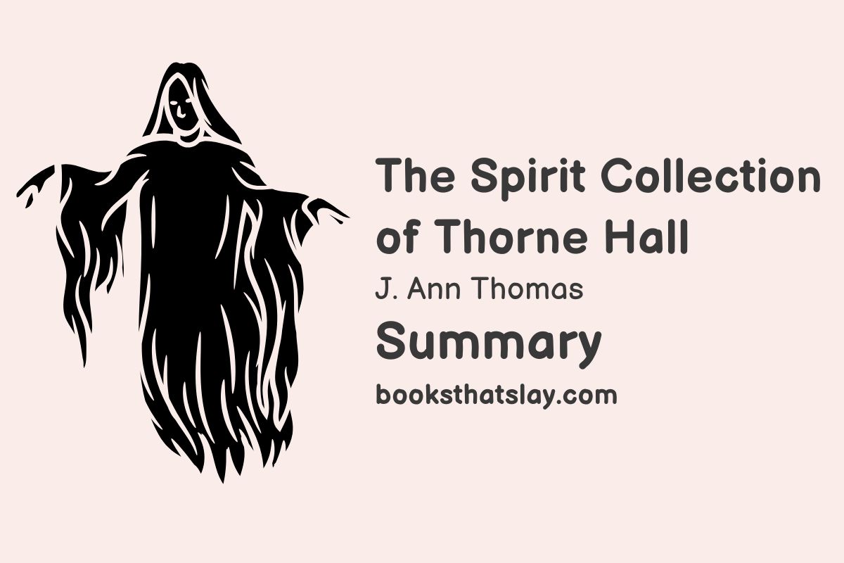 The Spirit Collection of Thorne Hall Summary, Characters and Themes