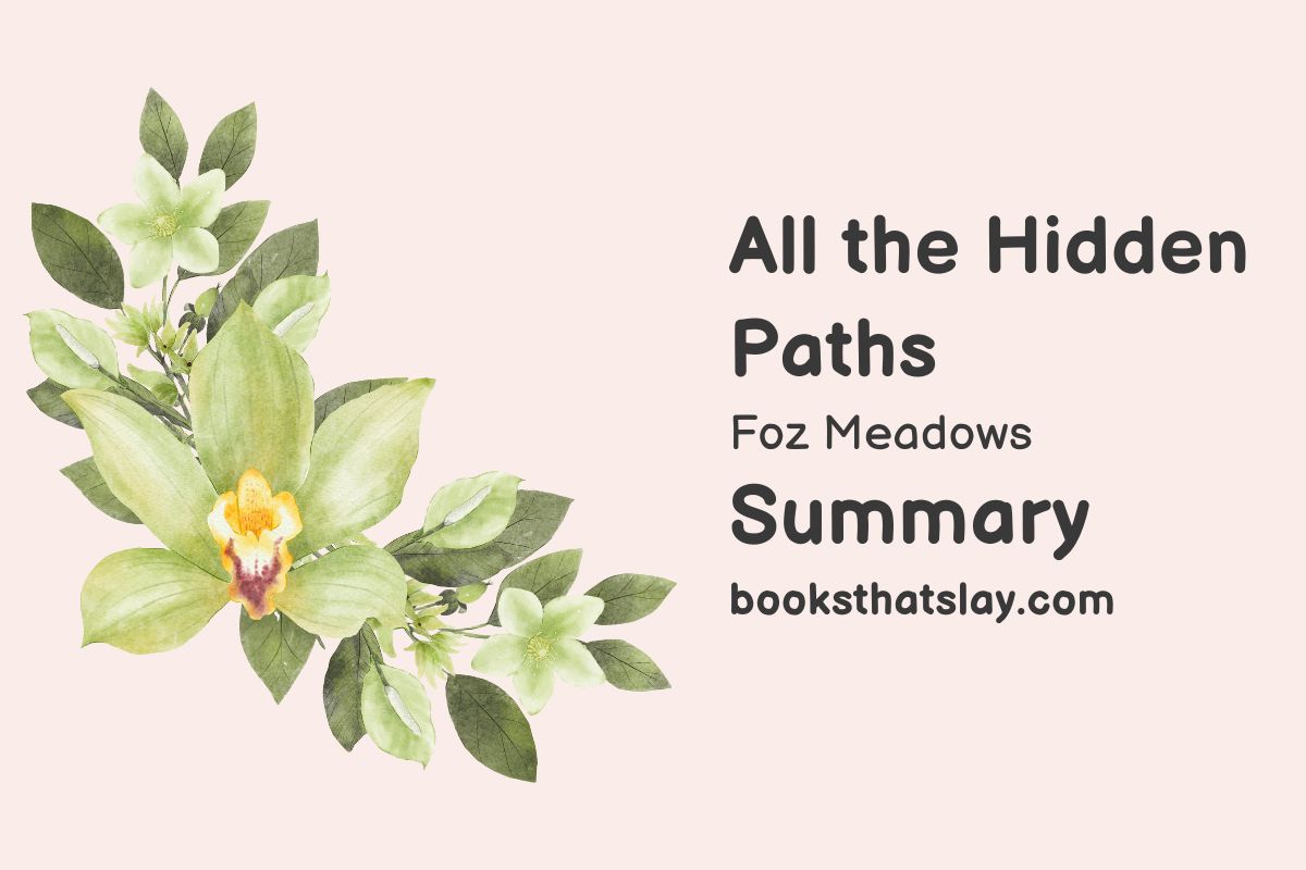 All the Hidden Paths Summary, Characters and Themes