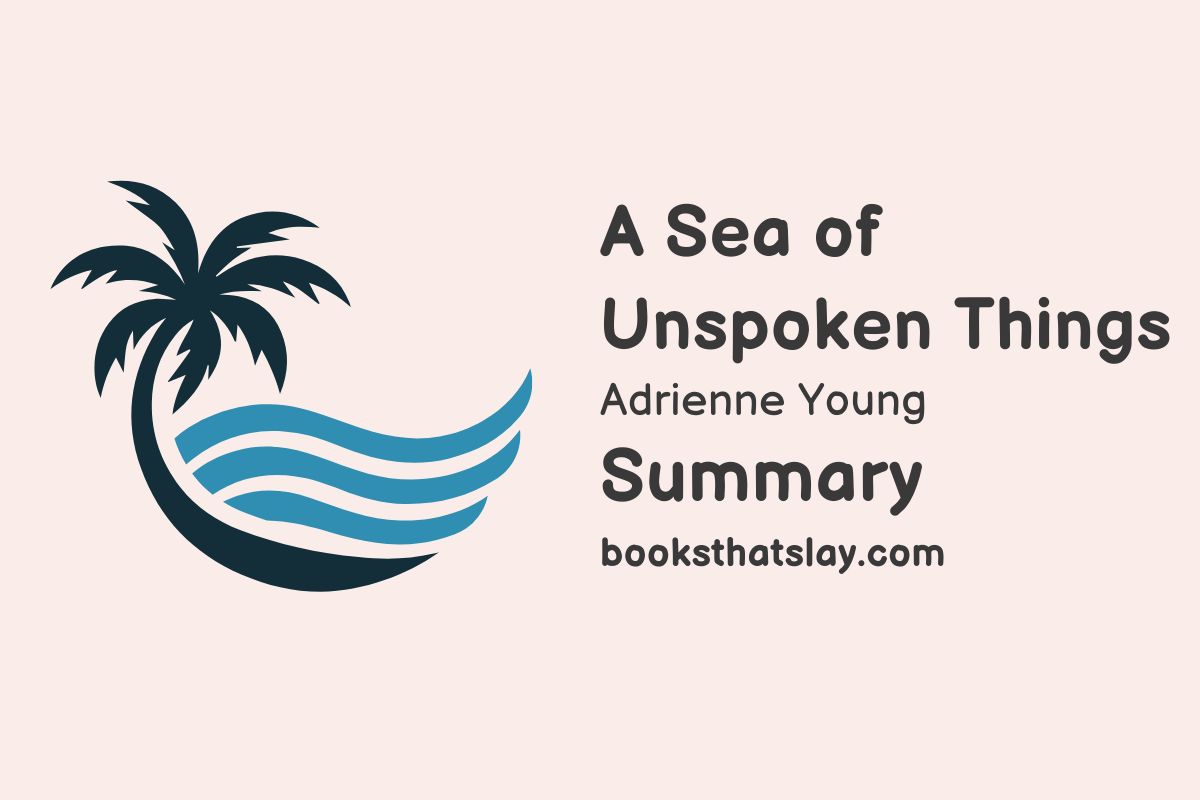 A Sea of Unspoken Things Summary, Characters and Themes