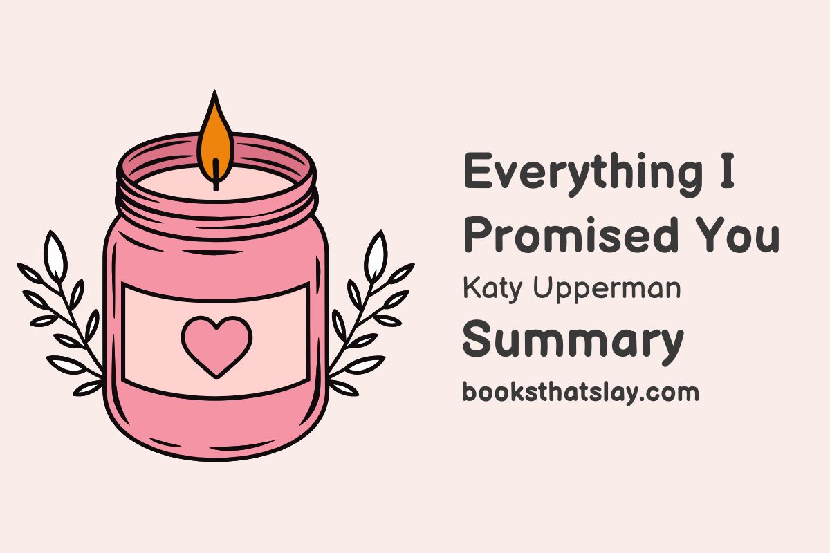 Everything I Promised You Summary, Characters and Themes