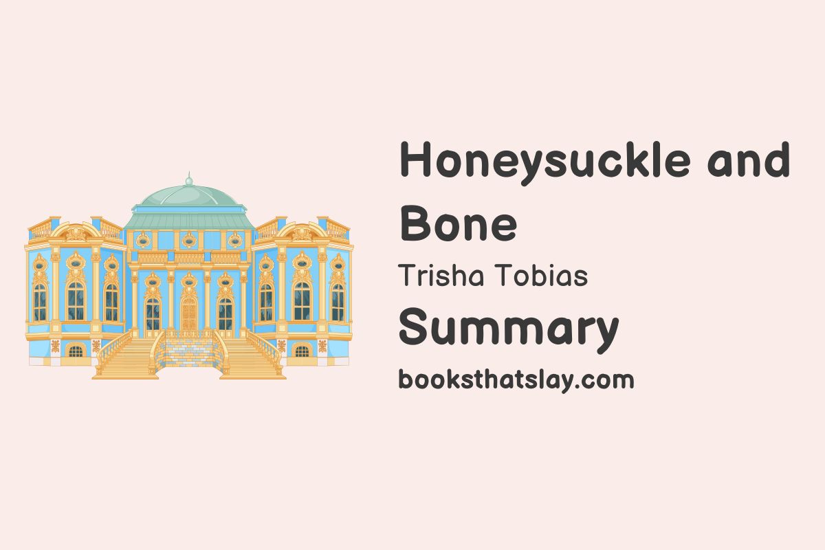 Honeysuckle and Bone Summary, Characters and Themes