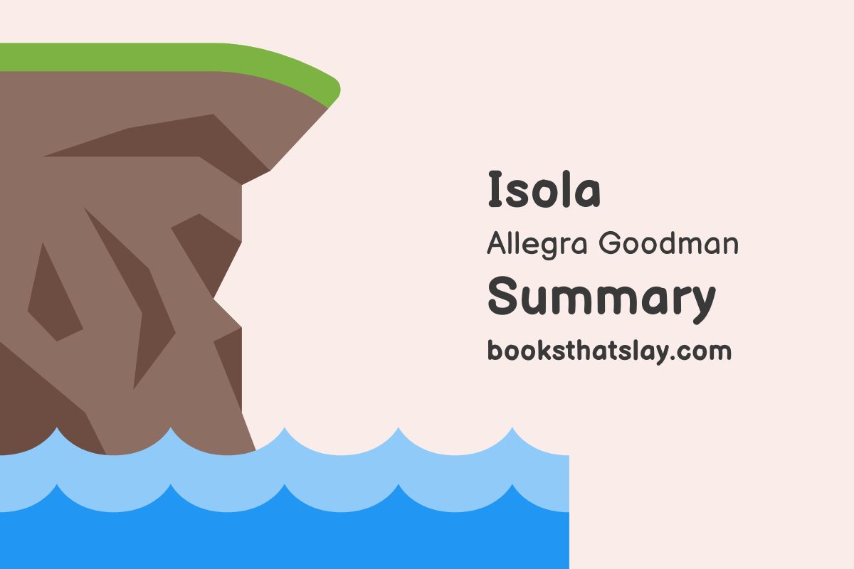 Isola by Allegra Goodman Summary, Characters and Themes