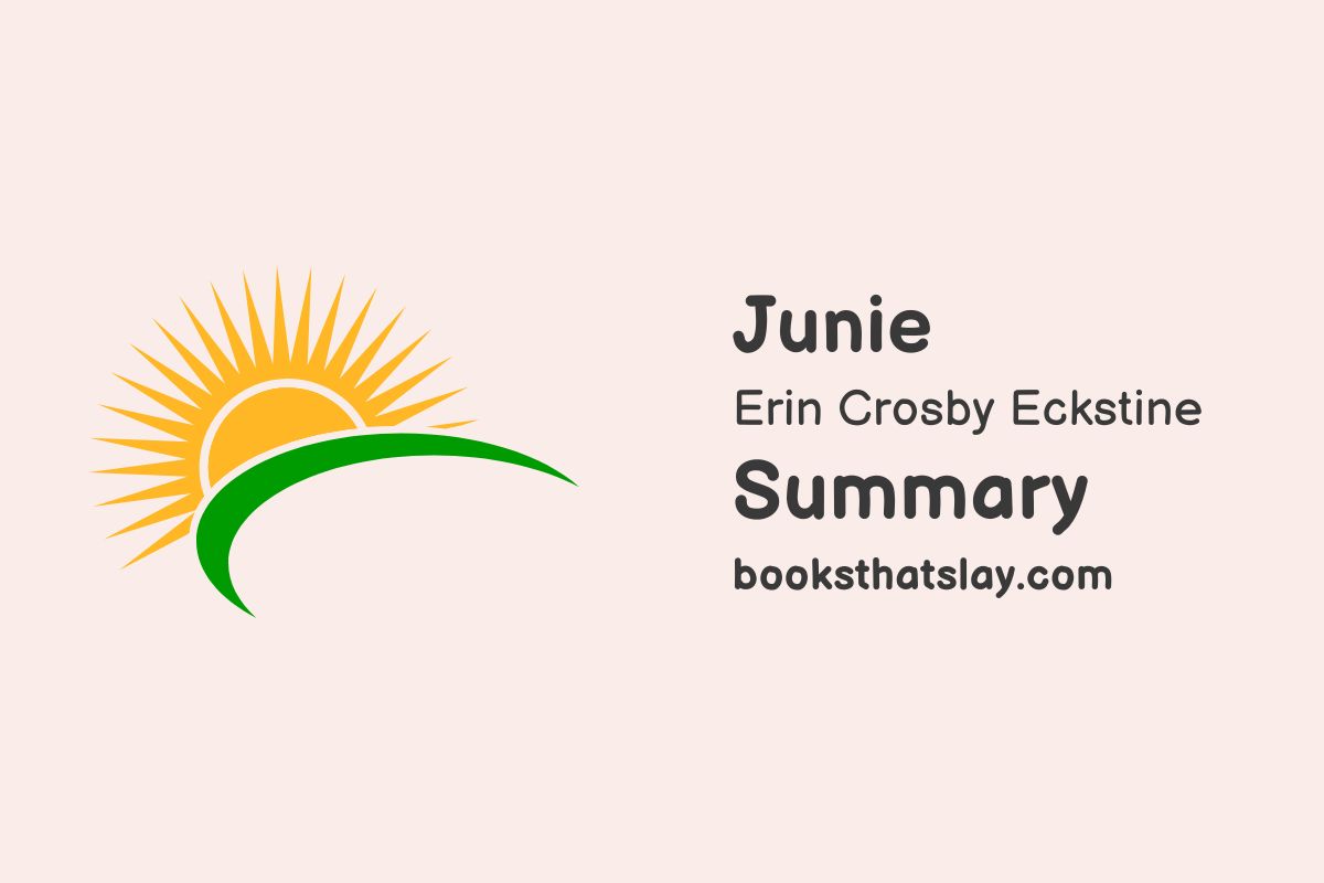 Junie Summary, Characters and Themes | Erin Crosby Eckstine