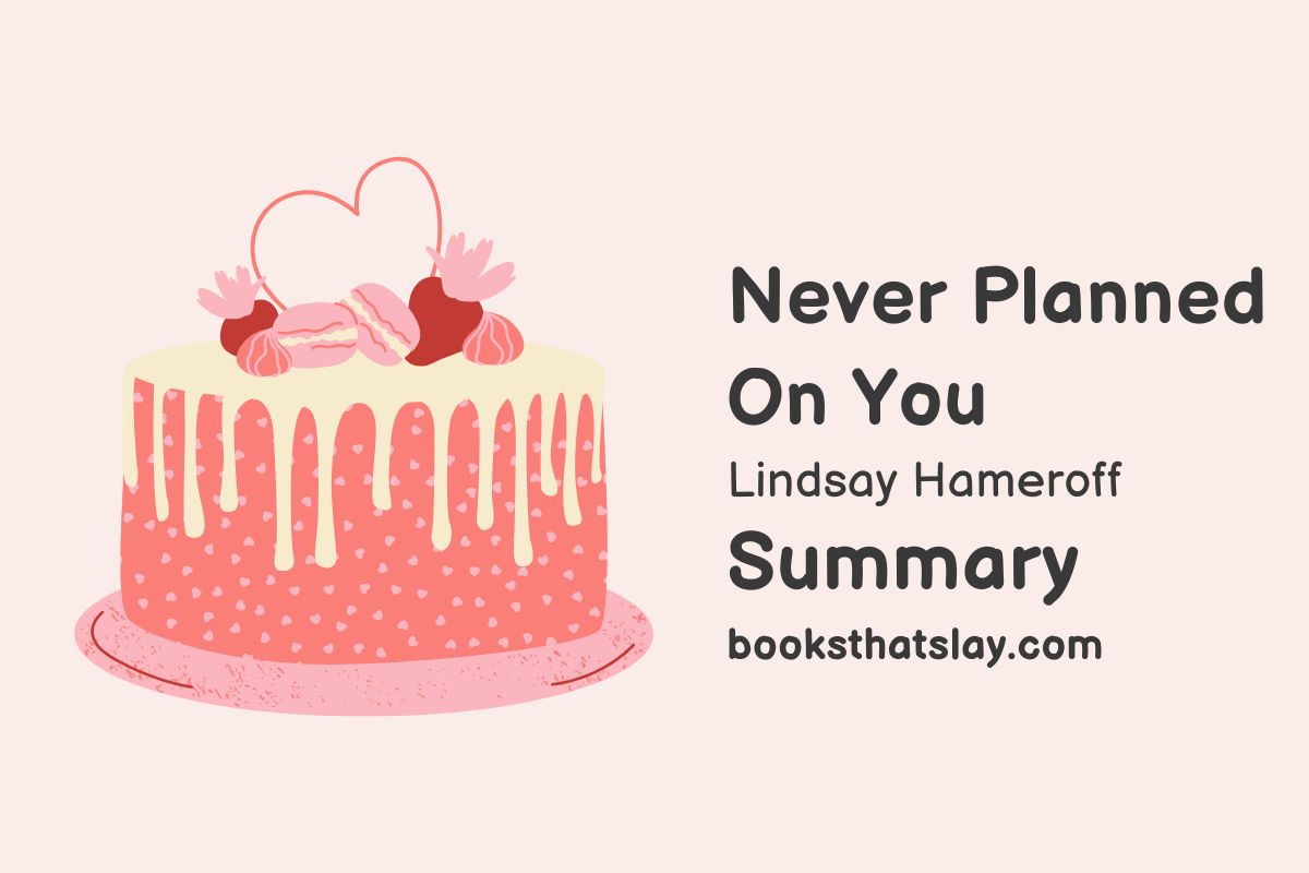 Never Planned on You Summary, Characters and Themes